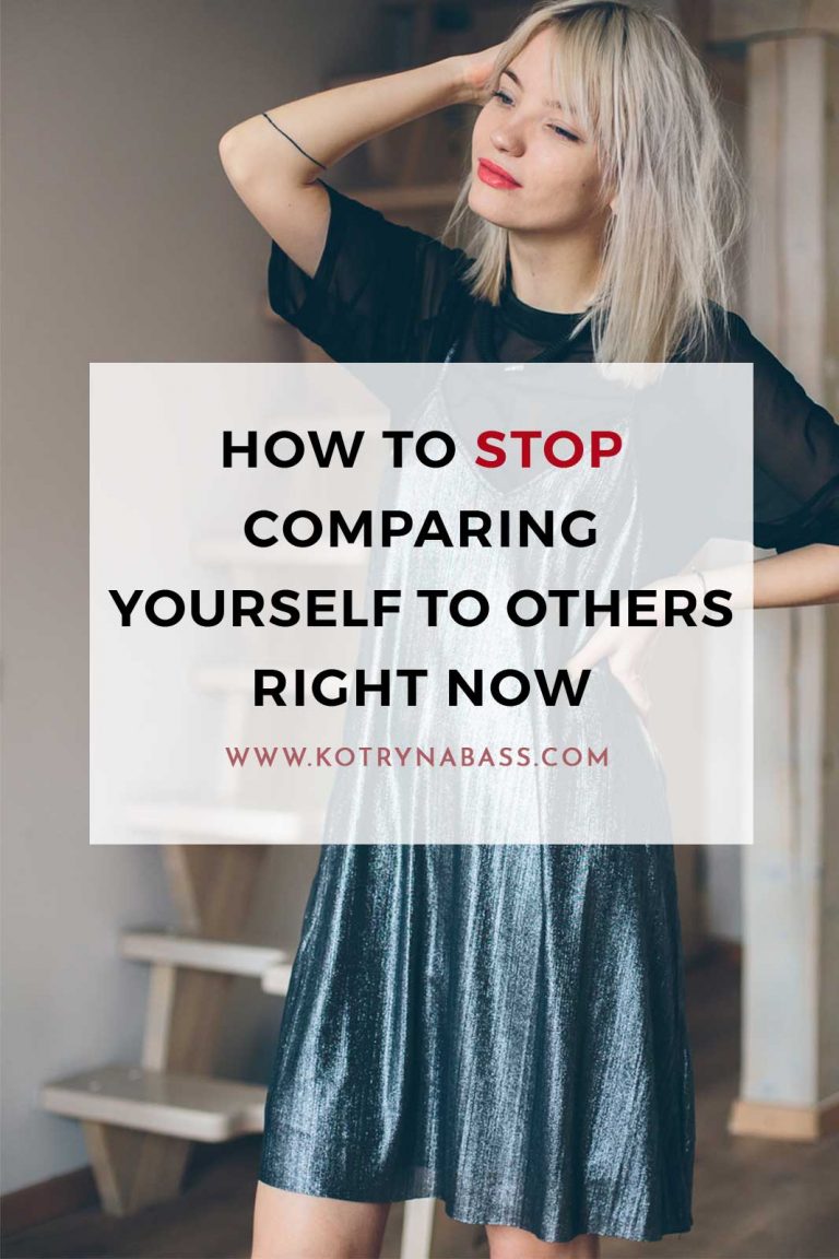 How To Stop Comparing Yourself To Others Right Now - Kotryna Bass